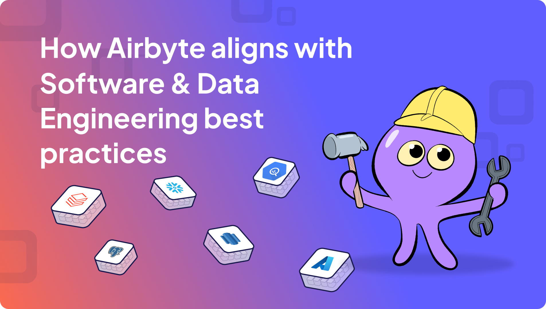 How Airbyte Aligns with Software & Data Engineering Best Practices | Airbyte